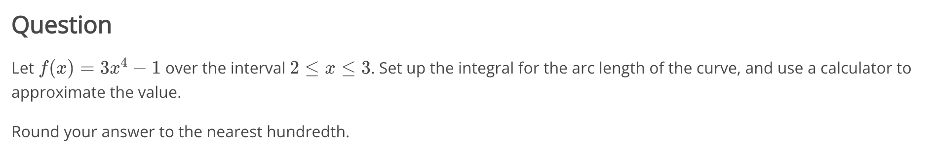 Solved QuestionLet f(x)=3x4-1 ﻿over the interval 2≤x≤3. ﻿Set | Chegg.com