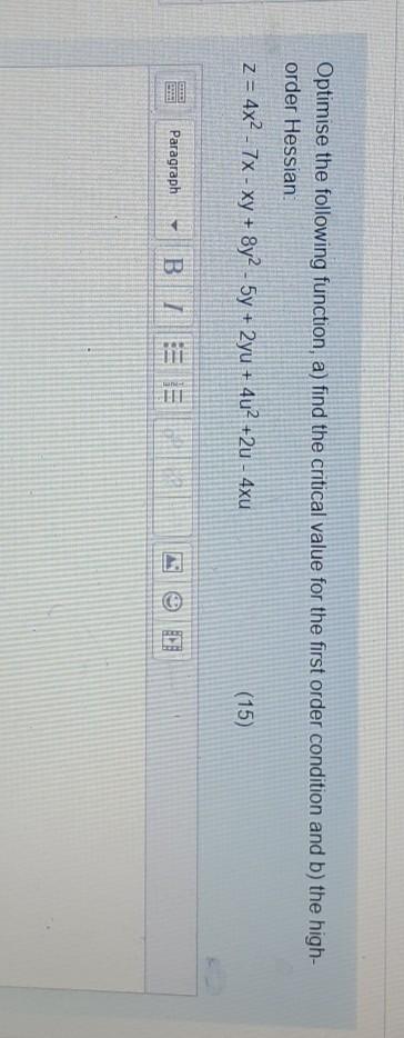 Solved Optimise the following function, a) find the critical | Chegg.com