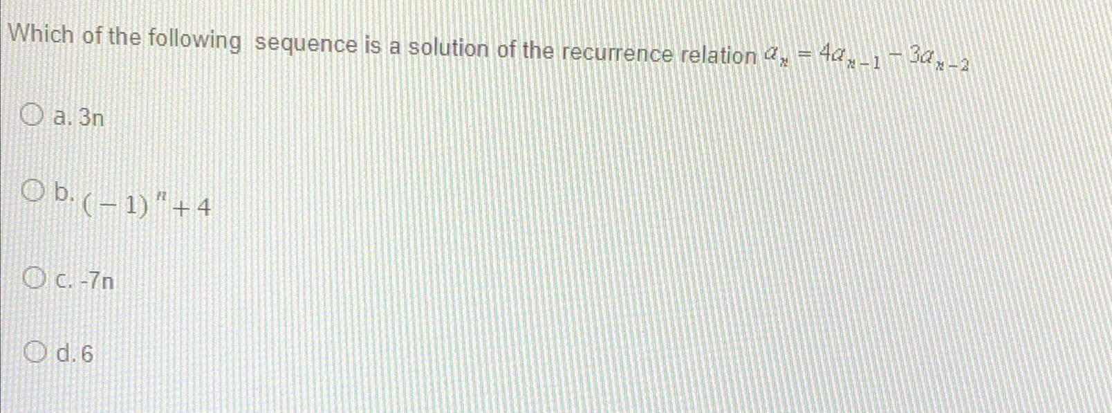Solved Which of the following sequence is a solution of the | Chegg.com