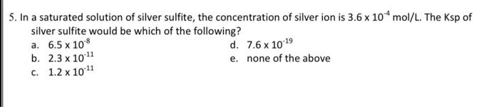 Solved 5. In a saturated solution of silver sulfite, the | Chegg.com