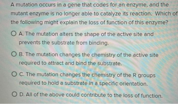 Solved A mutation occurs in a gene that codes for an enzyme, | Chegg.com