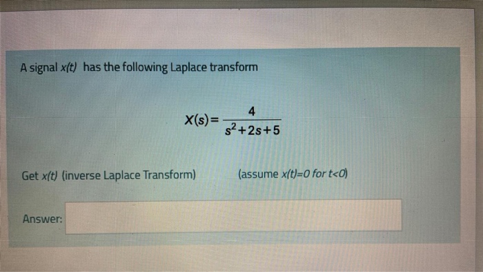 Solved A signal x(t) has the following Laplace transform | Chegg.com