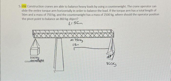 Solved 5.HW Construction cranes are able to balance heavy | Chegg.com