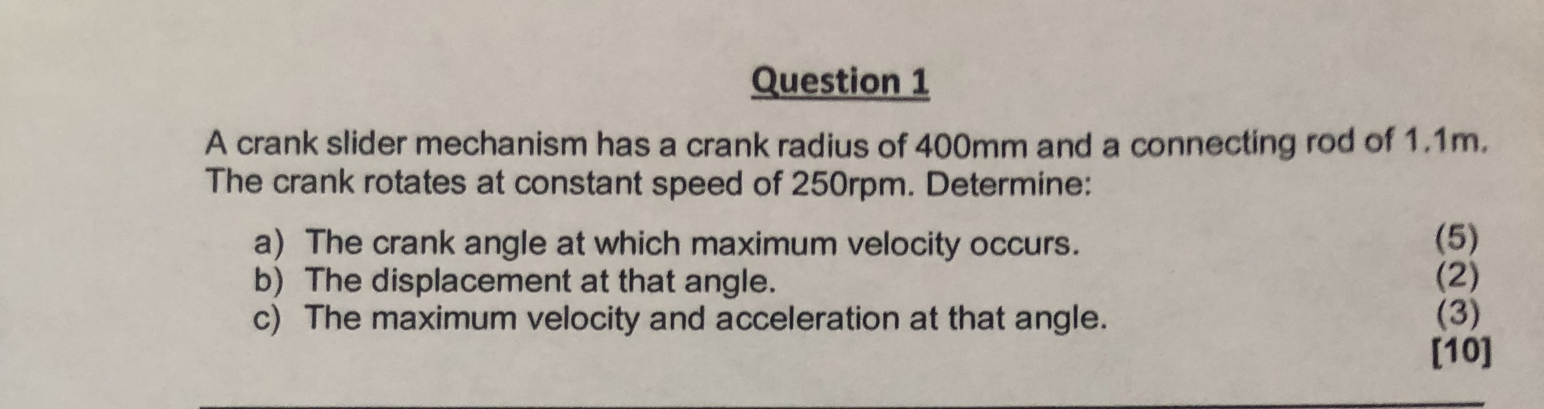 Solved Question 1A crank slider mechanism has a crank radius | Chegg.com