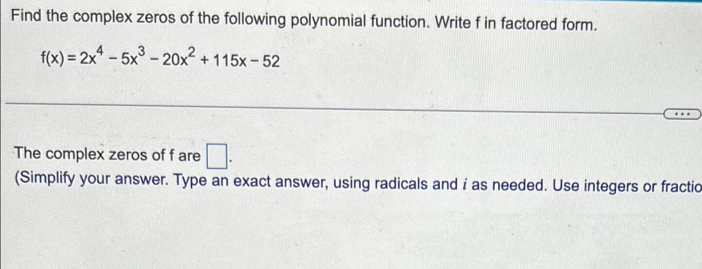 Solved Find the complex zeros of the following polynomial | Chegg.com