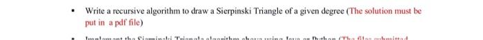 Solved Write a recursive algorithm to draw a Sierpinski | Chegg.com