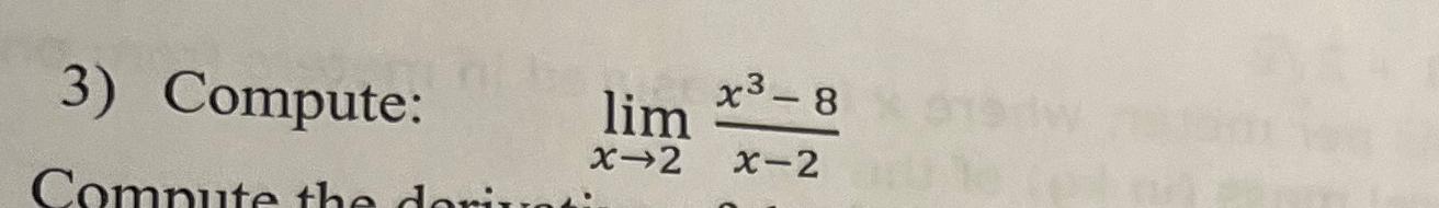 Solved Compute: ,limx→2x3-8x-2 | Chegg.com