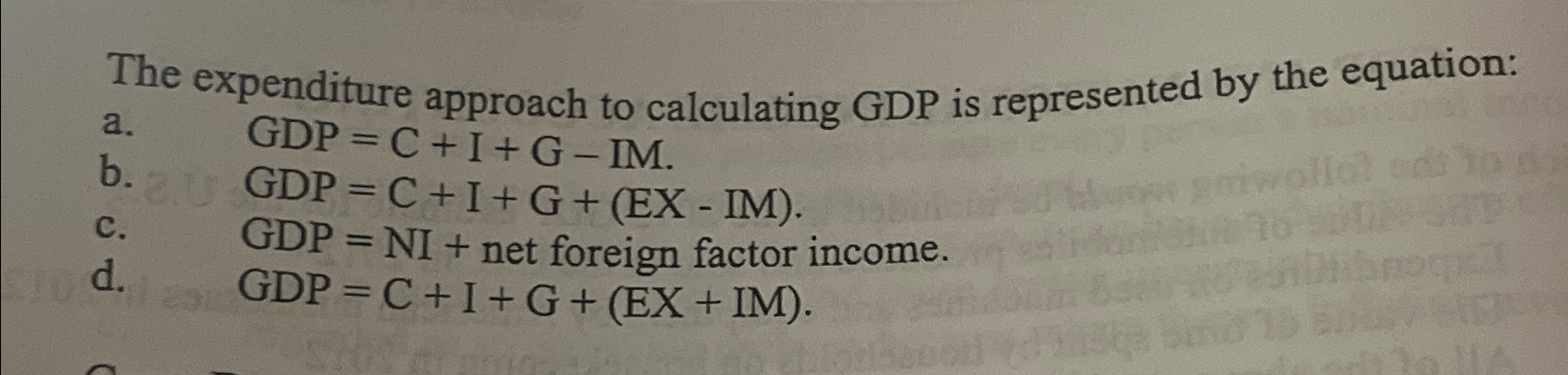 Solved The expenditure approach to calculating GDP is | Chegg.com