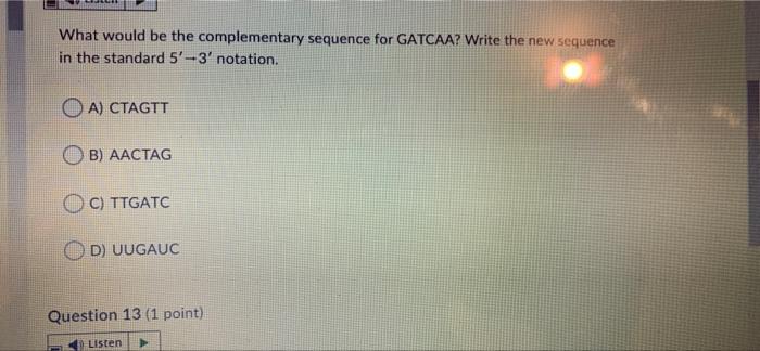 Solved What would be the complementary sequence for GATCAA? | Chegg.com