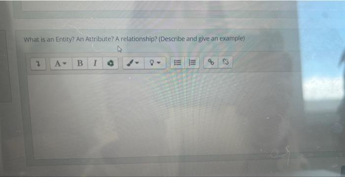 Solved What is an Entity? An Attribute? A relationship? | Chegg.com