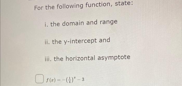 Solved For the following function, state: i. the domain and | Chegg.com