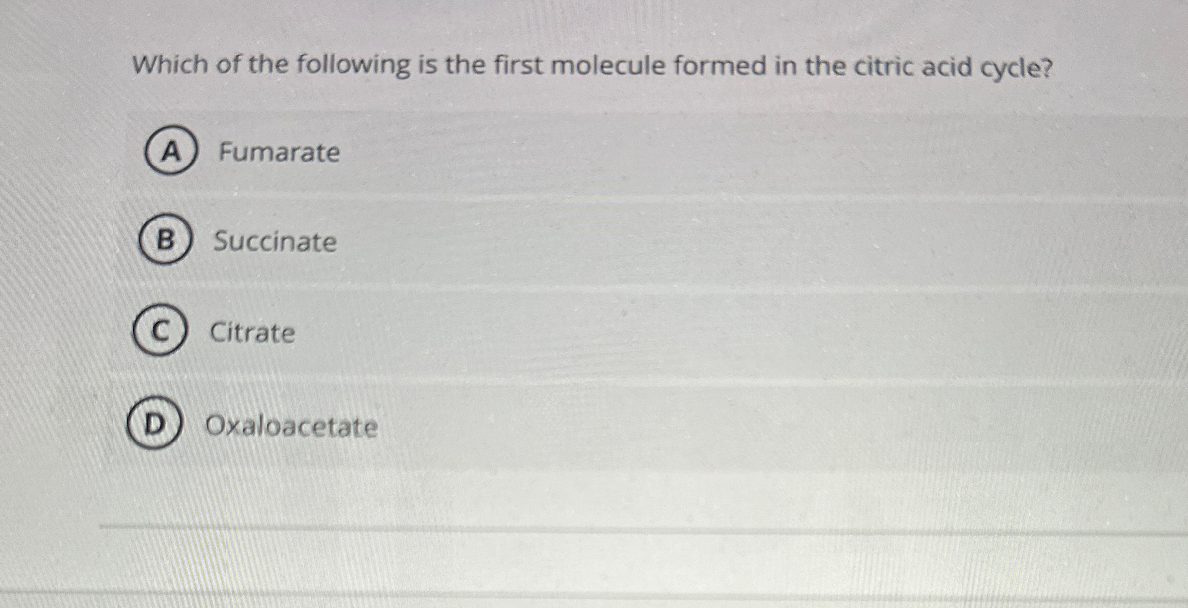 Solved Which of the following is the first molecule formed | Chegg.com
