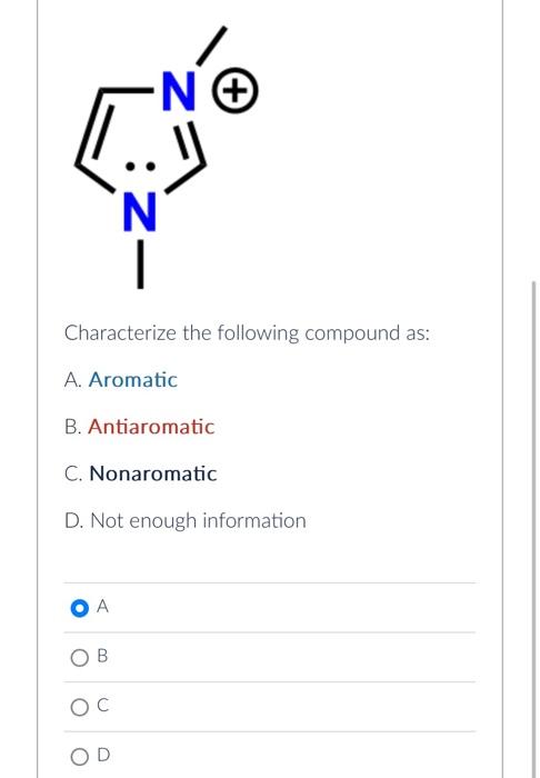 Solved Characterize the following compound as: A. Aromatic | Chegg.com