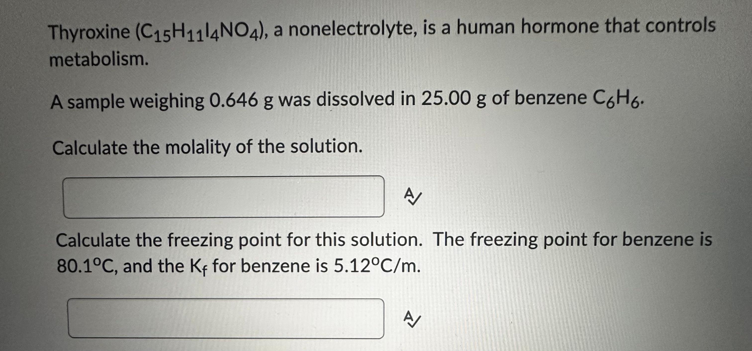 Solved Thyroxine (4NO4|), ﻿a nonelectrolyte, is a human | Chegg.com