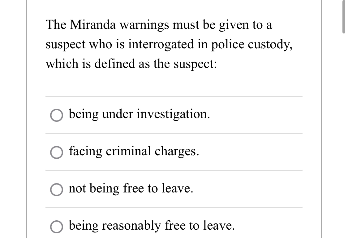 Solved The Miranda warnings must be given to a suspect who | Chegg.com