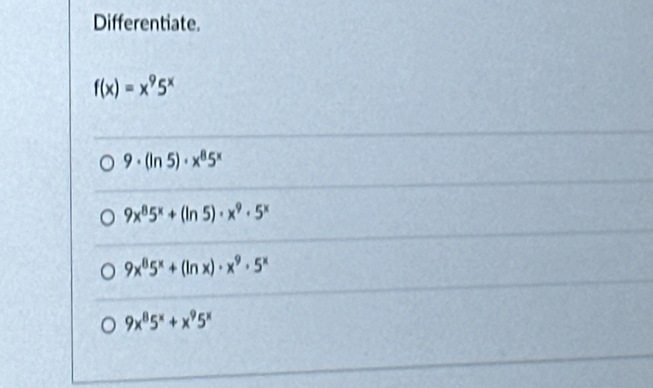 Solved Differentiate.f(x)=x95x9*(ln5)*x85x9x85x+(ln5)*x9*5x9 | Chegg.com