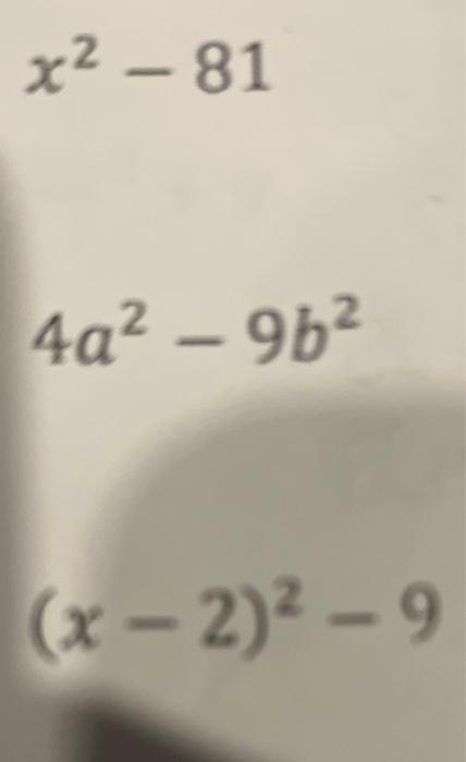 Solved x(x+3)−2(x+3)x2−81 4a2−9b2 (x−2)2−9 | Chegg.com