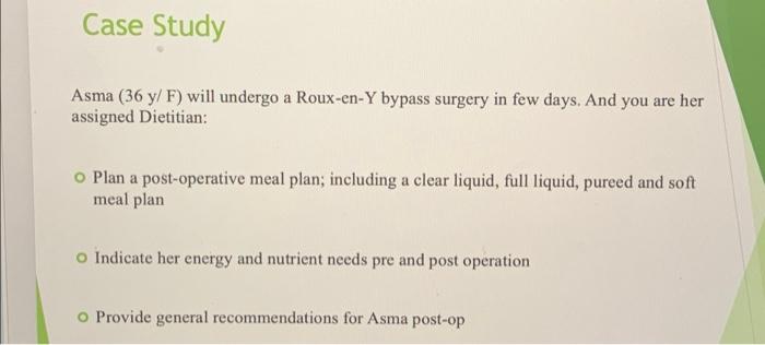 Solved Case Study Asma (36 y/F) will undergo a Roux-en-Y | Chegg.com