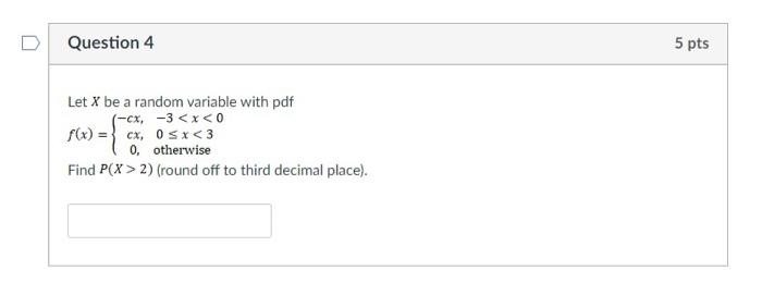 Solved Question 4 5 pts Let X be a random variable with pdf | Chegg.com
