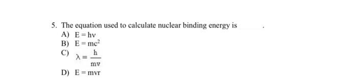 Solved 5. The equation used to calculate nuclear binding | Chegg.com