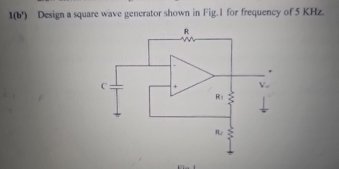 Solved 1(b') ﻿Design a square wave generator shown in Fig. 1 | Chegg.com