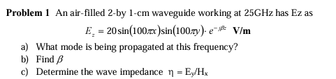 Solved Problem 1 An ﻿air-filled 2-by 1-cm ﻿waveguide working | Chegg.com