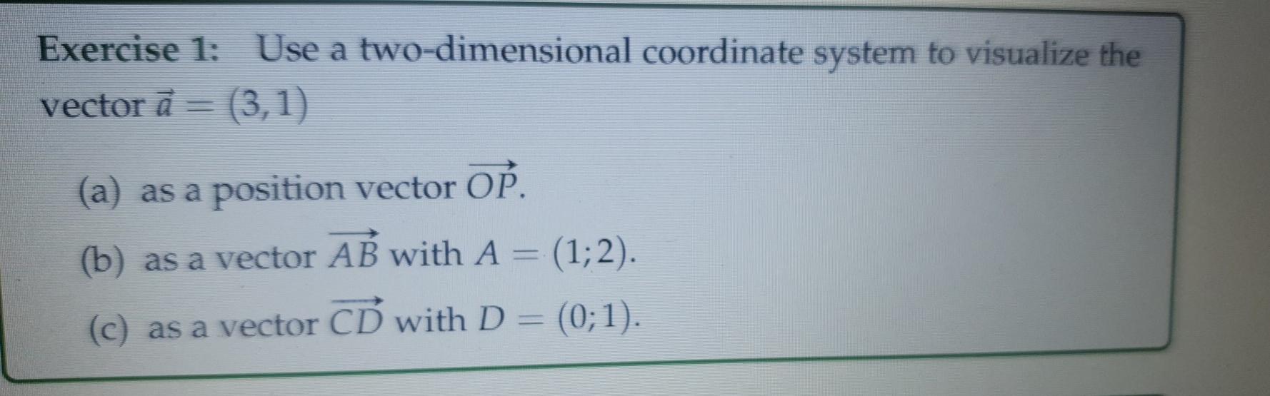 Solved Exercise 1: Use a two-dimensional coordinate system | Chegg.com