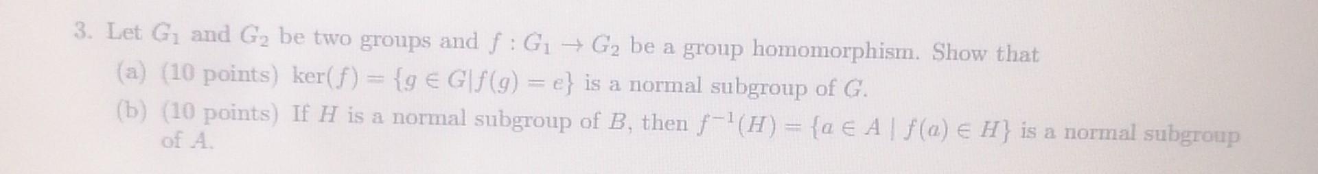 Solved 3. Let G1 and G2 be two groups and f:G1→G2 be a group | Chegg.com