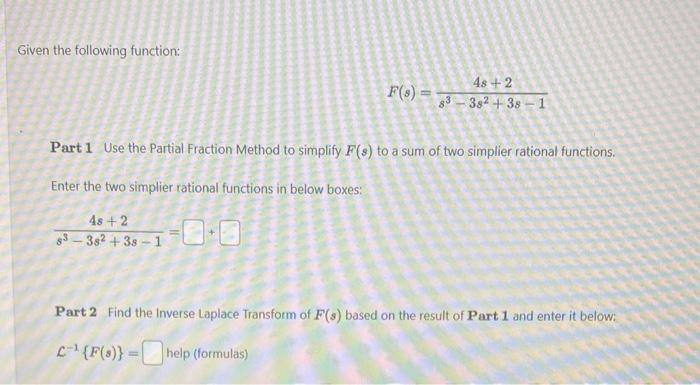 Solved Given the following function: F(s)=s3−3s2+3s−14s+2 | Chegg.com