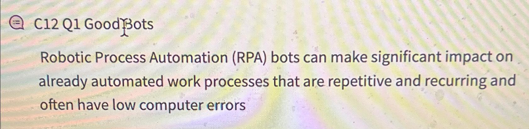 Solved C12 ﻿Q1 ﻿GoodrfotsRobotic Process Automation (RPA) | Chegg.com