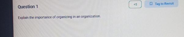 Solved Question 1Explain the importance of organizing in an | Chegg.com