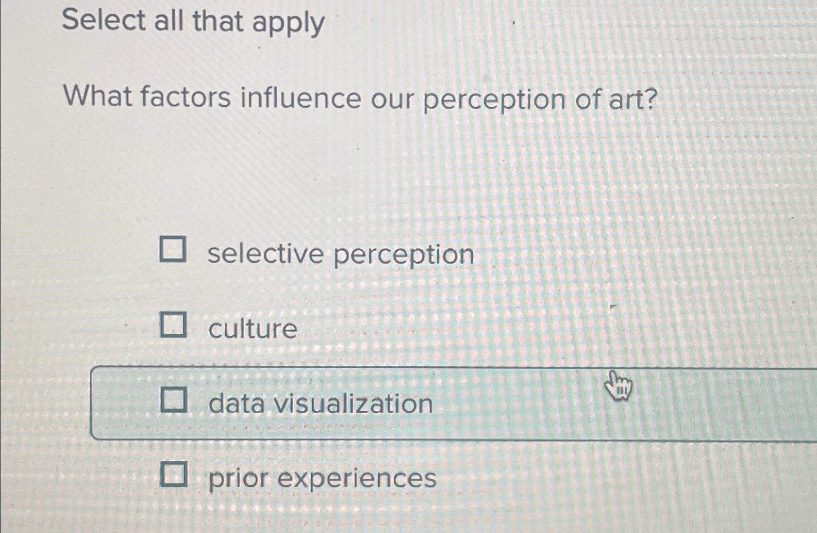 Solved Select all that applyWhat factors influence our | Chegg.com
