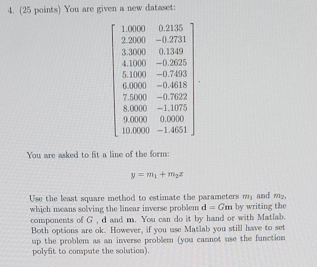 Solved 4. (25 points) You are given a new dataset: | Chegg.com