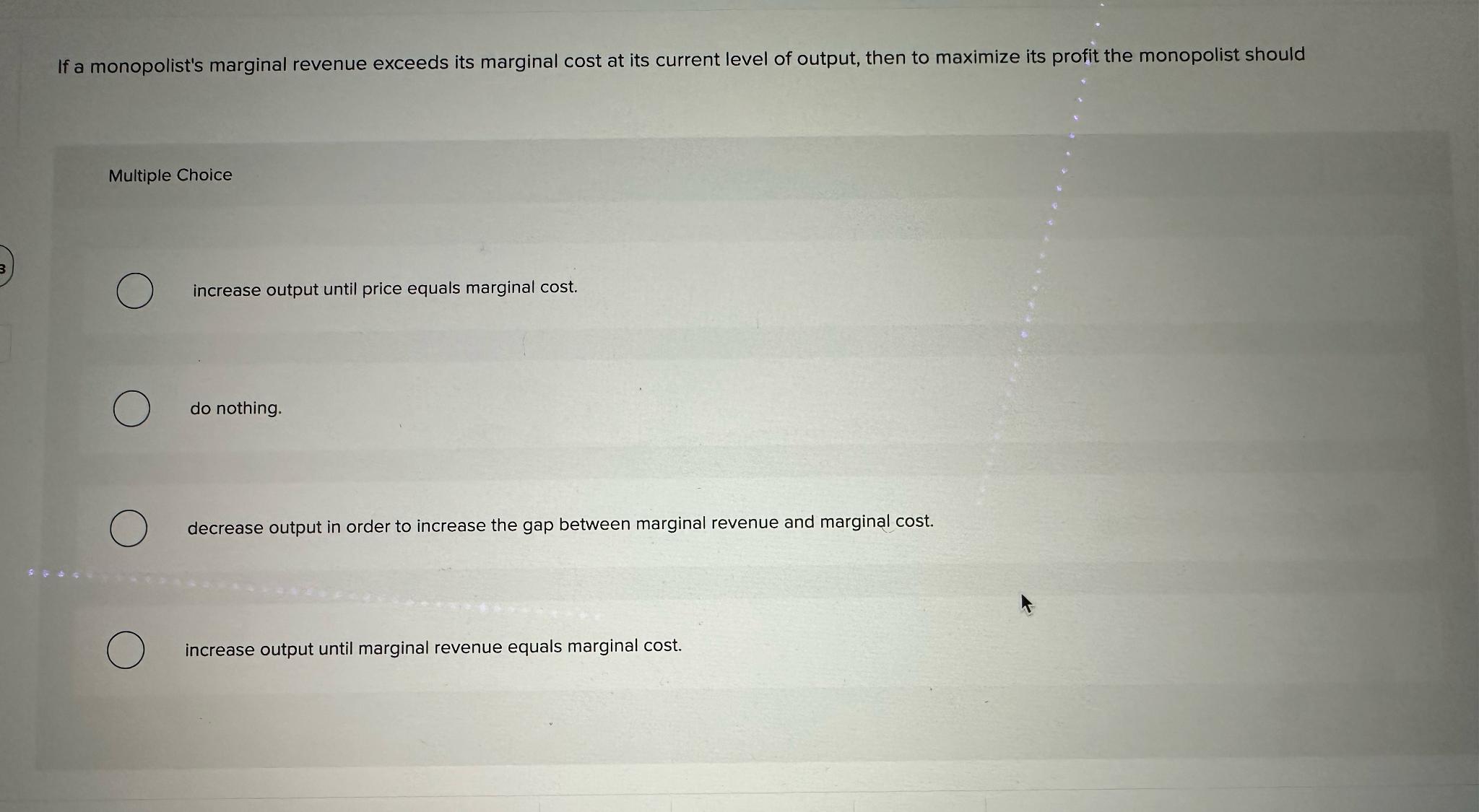 Solved If a monopolist's marginal revenue exceeds its | Chegg.com