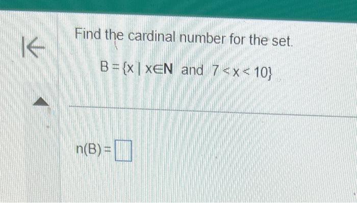 Solved Find the cardinal number for the set. B={x∣x∈N and 7 | Chegg.com