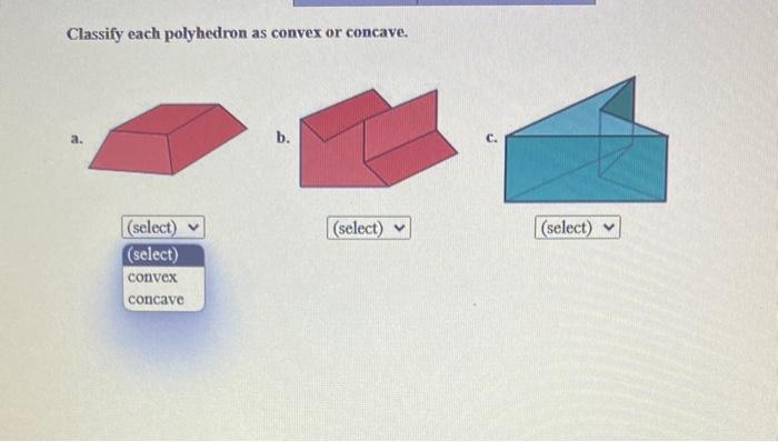 Solved Classify each polyhedron as convex or concave. Name | Chegg.com