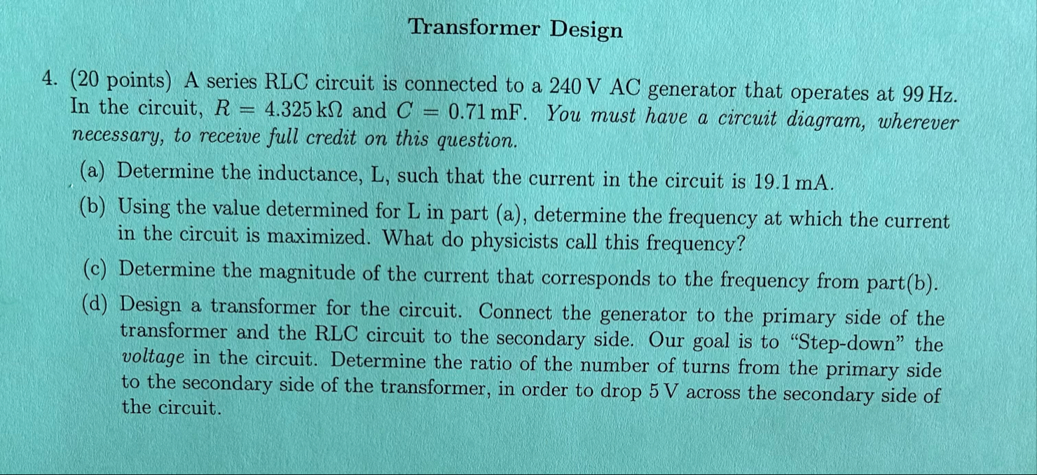Solved Transformer Design4. (20 ﻿points) ﻿A series RLC | Chegg.com