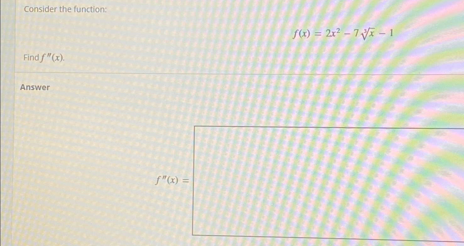 Solved Consider The Function F X 2x2 7x3 1find