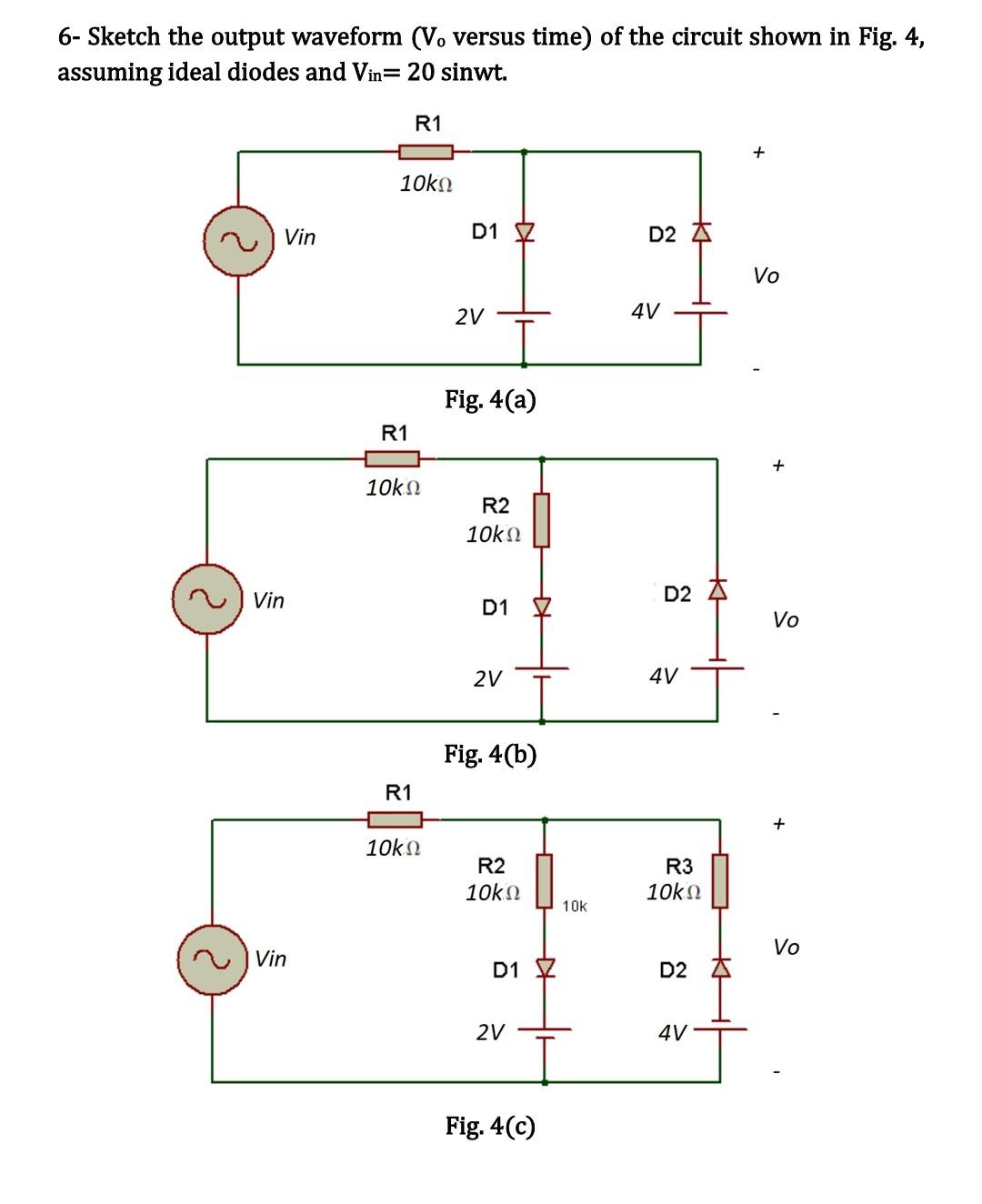 Solved 6- Sketch the output waveform (Vo versus time) of the | Chegg.com