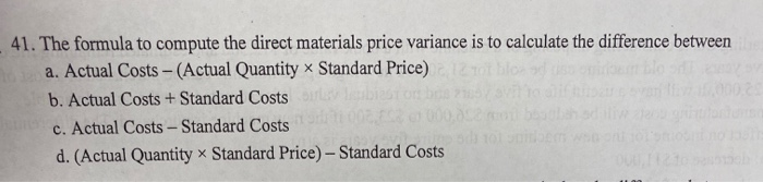 Solved 41. The formula to compute the direct materials price | Chegg.com