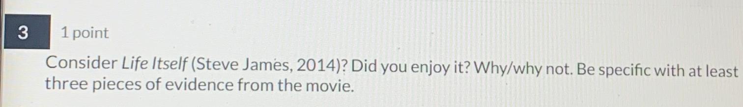 Solved 31 ﻿pointConsider Life Itself (Steve James, 2014)? | Chegg.com