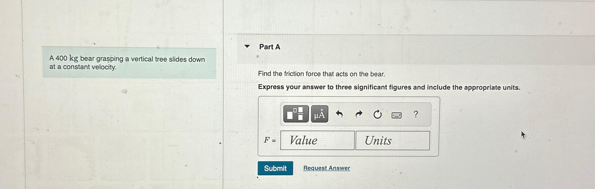 Solved A 400kg ﻿bear grasping a vertical tree slides down at | Chegg.com