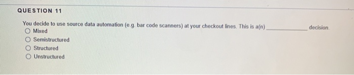 Solved QUESTION 11 decision You decide to use source data | Chegg.com