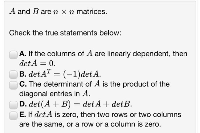 solved-a-and-b-are-n-x-n-matrices-check-the-true-statements-chegg