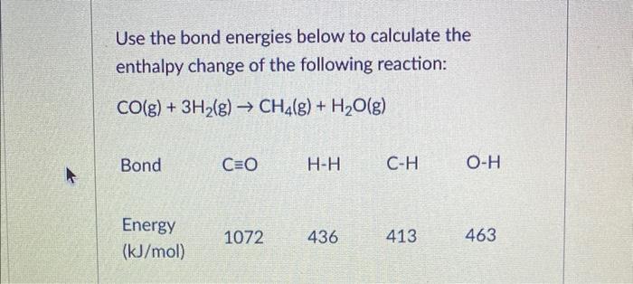 Solved Use the bond energies below to calculate the enthalpy | Chegg.com