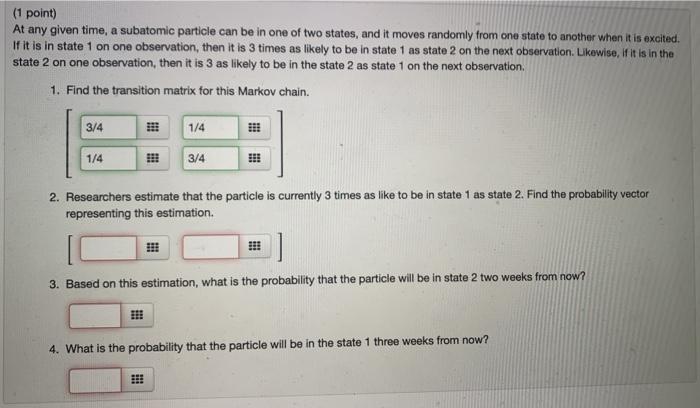 Solved (1 point) At any given time, a subatomic particle can | Chegg.com