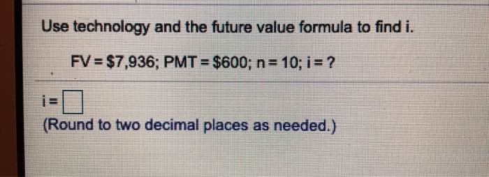 Solved Use the future value formula to find the indicated | Chegg.com