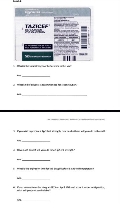 Solved Label 4: 6grams TAZICEF CEFTAZIDIME FOR INJECTION | Chegg.com