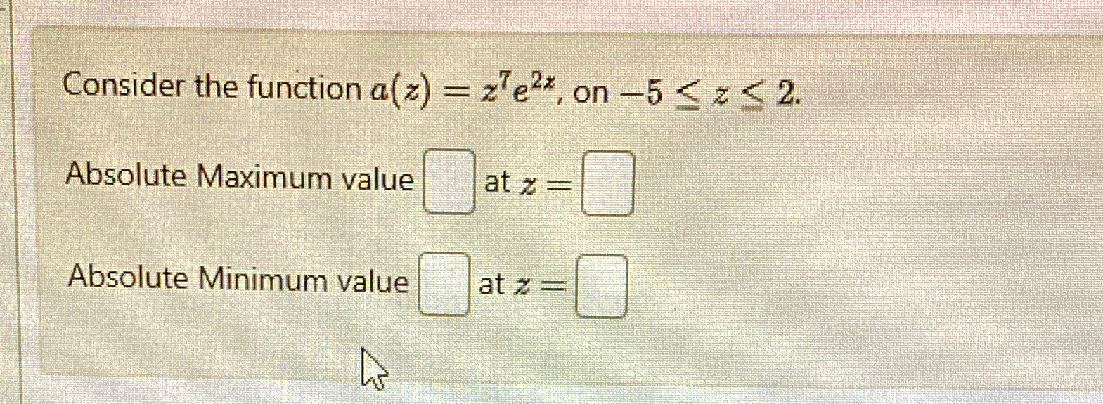 Solved Consider the function a(z)=z7e2x, ﻿on -5≤z≤2.Absolute | Chegg.com