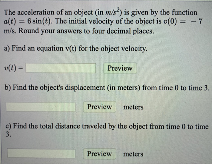 Solved The Acceleration Of An Object In M S2 Is Given By